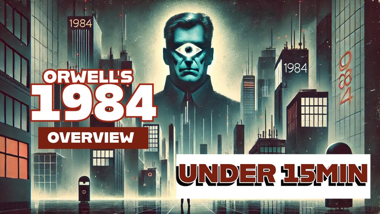 1984 Explained: Orwell’s Chilling Vision of the Future - YouTube