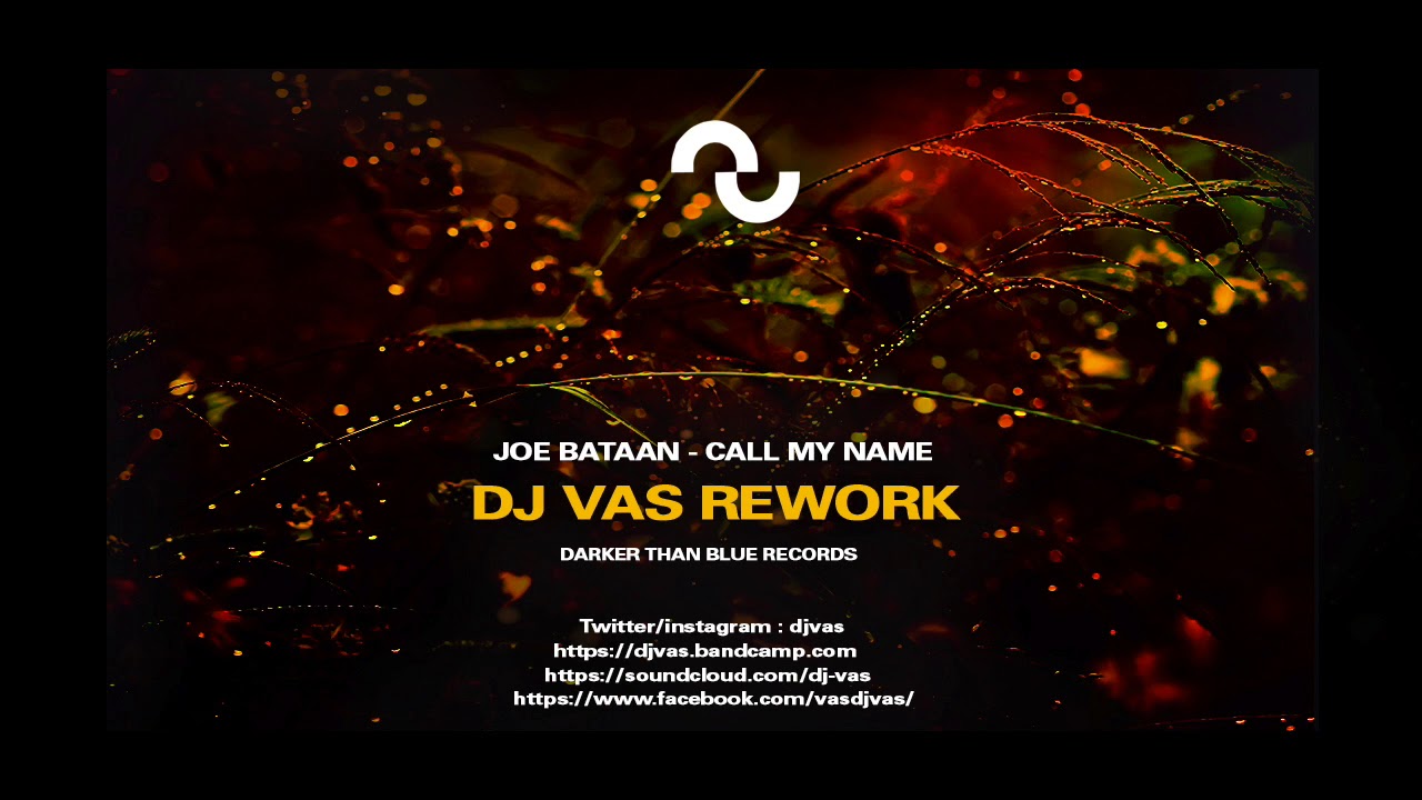 DJ VAS / JOE BATAAN - Call My Name (Dj Vas Rework) - YouTube