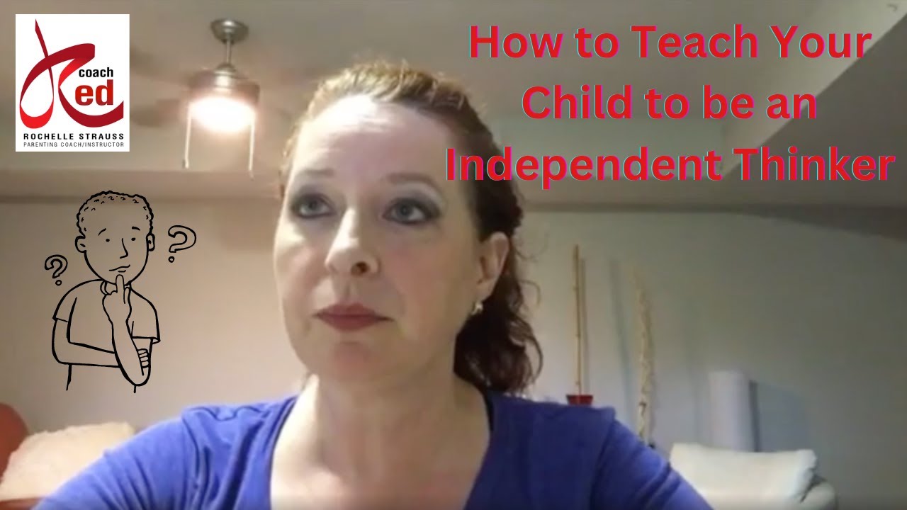 HOW TO GET YOUR CHILDREN TO BE INDEPENDENT THINKERS - YouTube