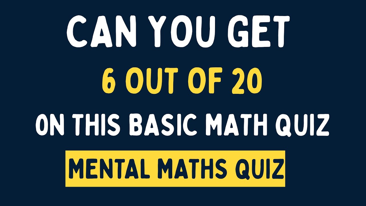 CAN YOU SCORE 6 OUT OF 20 ON THIS BASIC MATH QUIZ || Mental Maths Quiz ...
