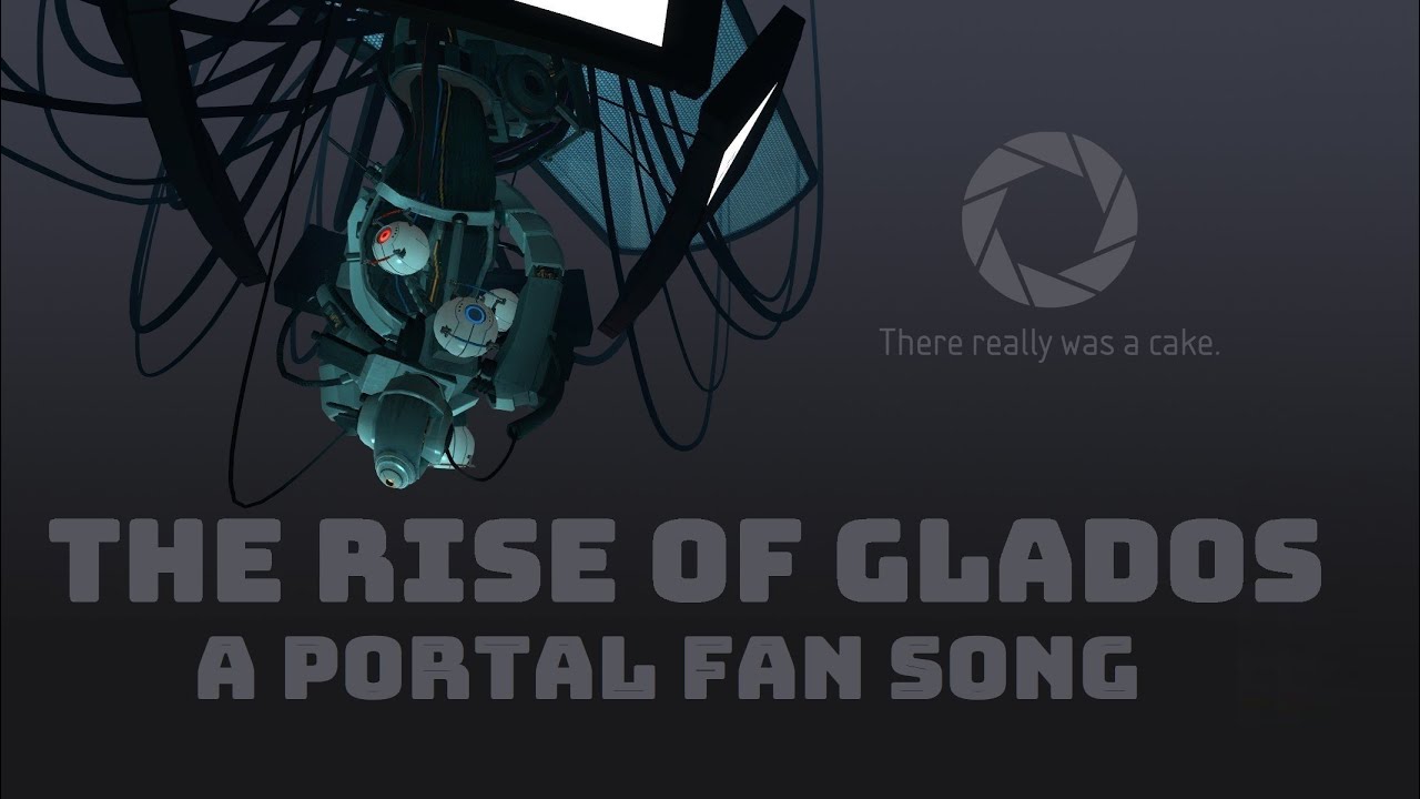 The Rise of GLaDOS - A Portal Fan Song - YouTube