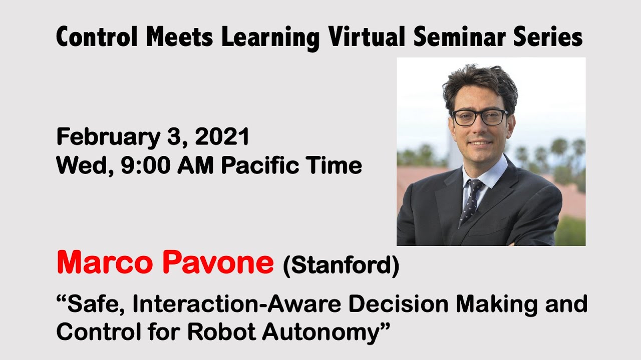 Control Meets Learning Seminar by Marco Pavone (Stanford) || Feb 3 ...