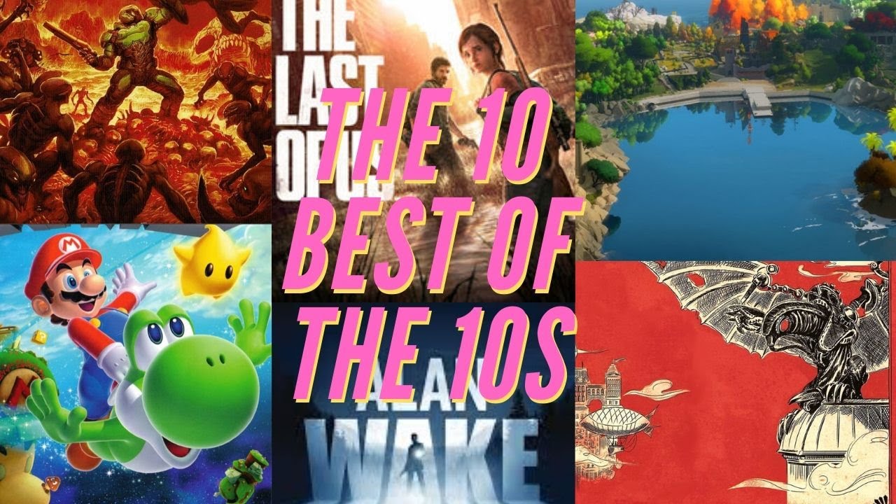 The Best 10 Games Of The 10s - YouTube