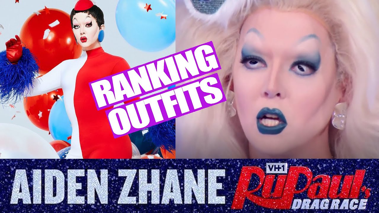 AIDEN ZHANE||RANKING OUTFITS||RUPAUL’S DRAG RACE SEASON 12||THE BEST OF ...