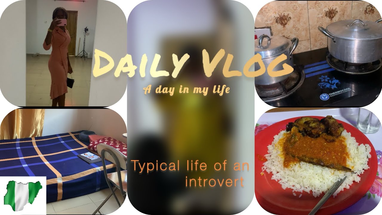 A Day In My Life Introvert Living In Nigeria ๐ณ๐ฌ Nigeria
