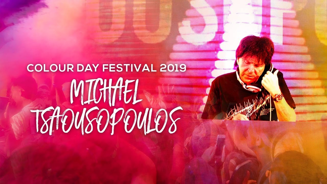 Ο MICHAEL TSAOUSOPOULOS στο COLOUR DAY FESTIVAL 2019 - YouTube