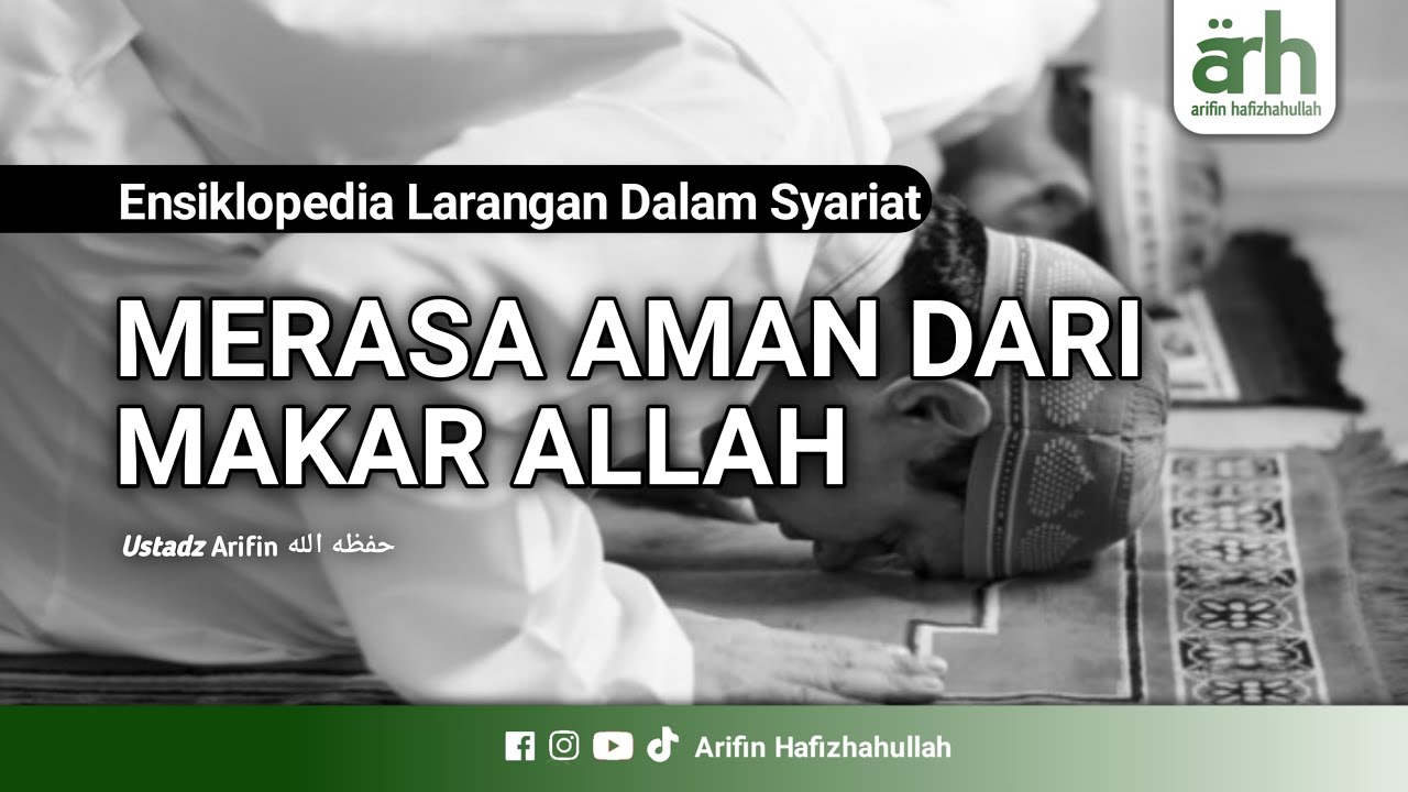 Ensiklopedi Larangan Dalam Syariat: Merasa Aman Dari Makar Allah - YouTube