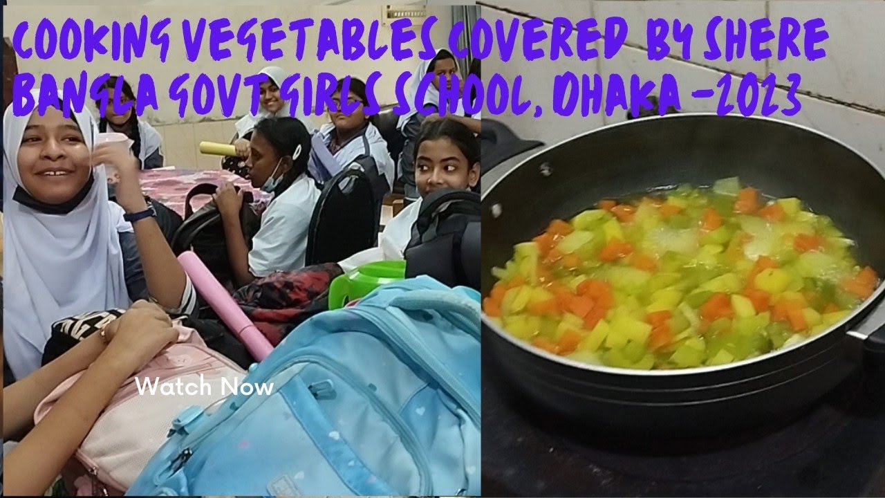Cooking vegetables covered by Shere Bangla govt girls school -23🇧🇩 সবজি ...