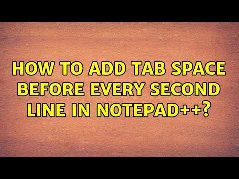 How to add Tab Space before every second line in Notepad++? - YouTube