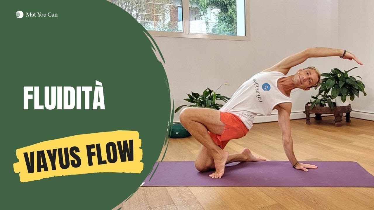 Yoga, Forza e Fluidità col Vayus Flow | Enzo Ventimiglia | Mat You Can ...