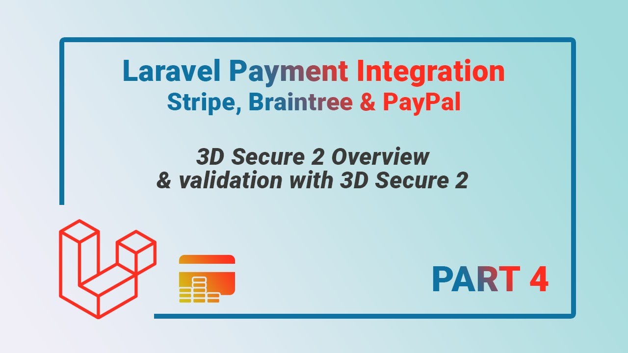 3D Secure 2 Overview & Validation | Part 4 | Laravel Payment Gateway Integration - YouTube