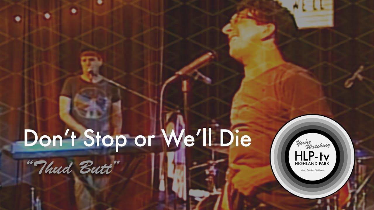 Don't Stop or We'll Die | "Thud Butt" - YouTube
