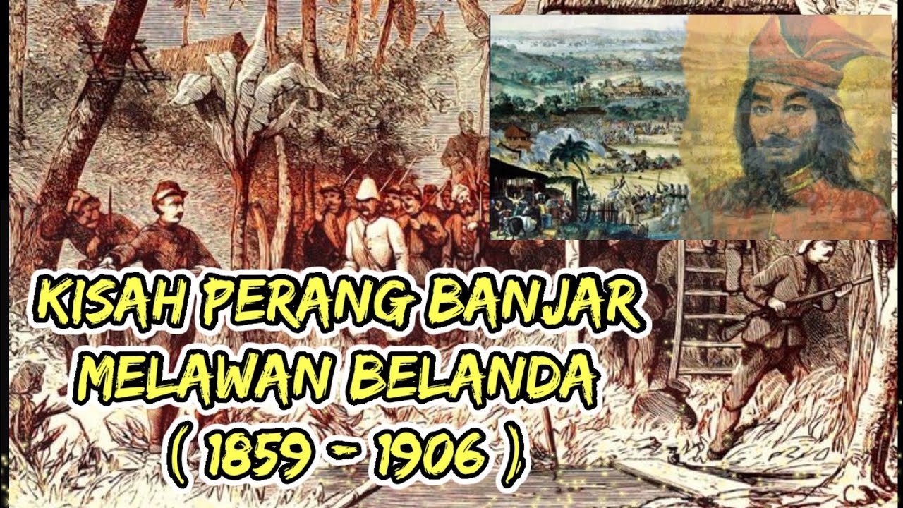 kisah perang Banjar melawan Belanda ( 1859 hingga 1906 ) | perang di ...