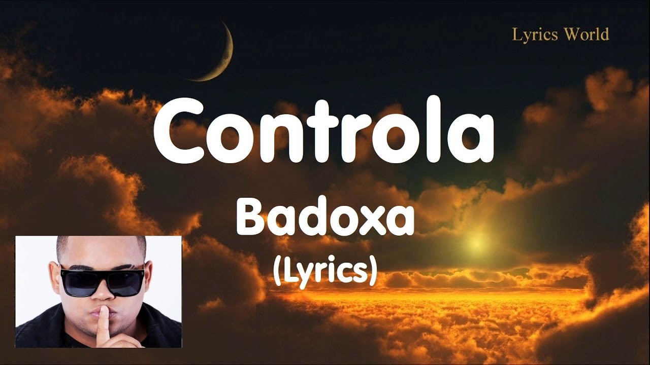 Badoxa "Controla" - LETRA - Lyrics - YouTube
