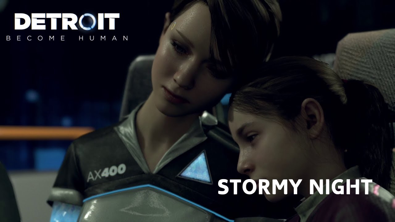 Stormy Night | Detroit: Become Human | Gameplay Walkthrough *NO ...