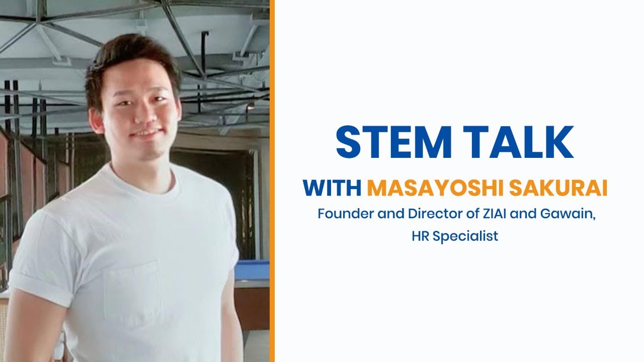 STEM TALK with Masayoshi Sakurai, Founder and Director of ZIAI and ...