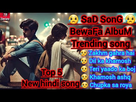 new trending sad song | bewafa album || hindi new song || heart ...
