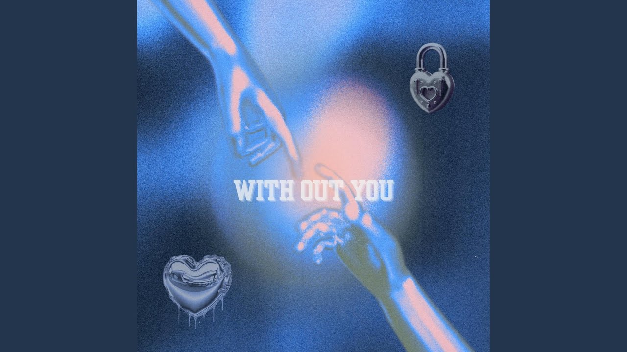 With out You - YouTube