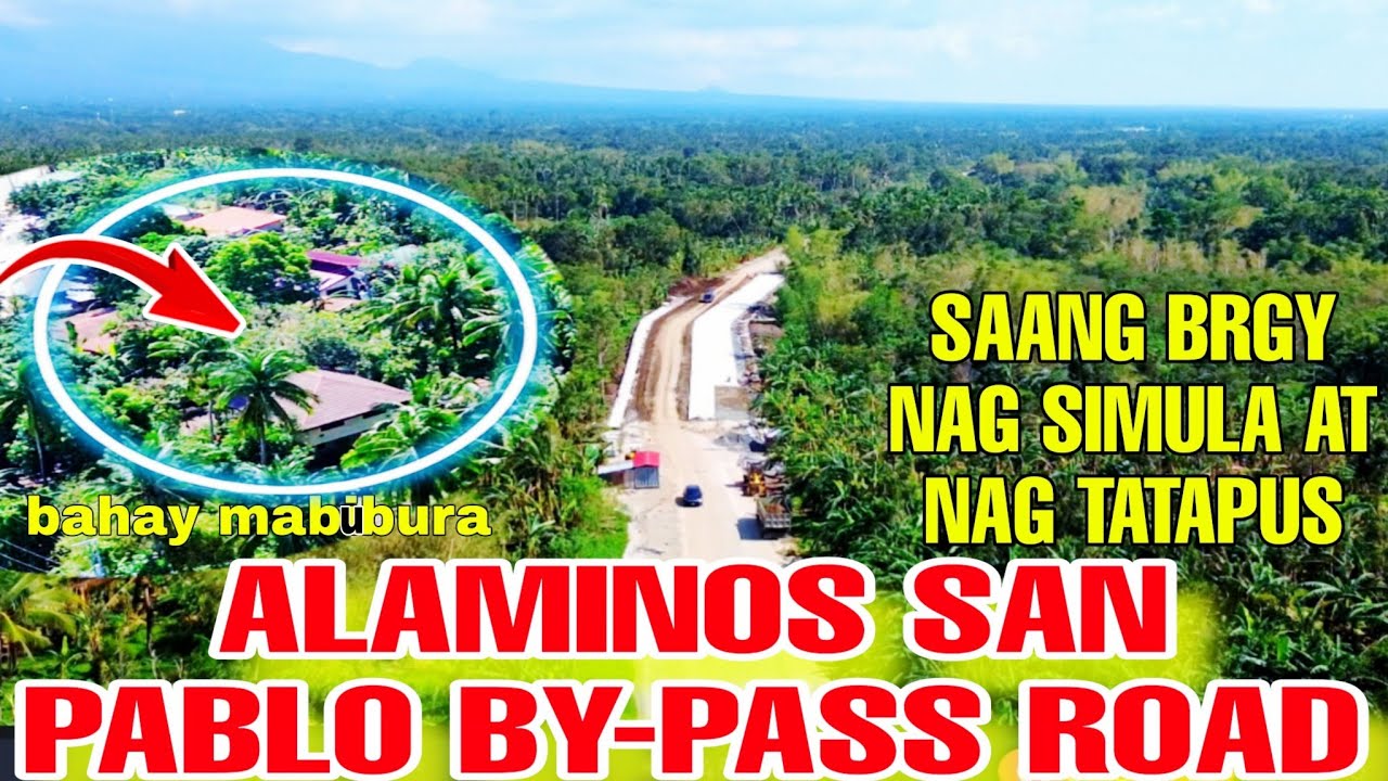 ALAMINOS SAN PABLO BY-PASS ROAD SAANG BRGY.NAG SIMULA AT SAAN NAG END ANG BY-PASS ROAD NA ITO ...