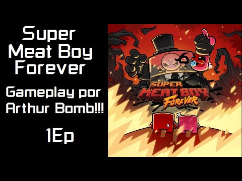Super Meat Boy Forever - Conhecendo o Jogo - 1Ep - YouTube