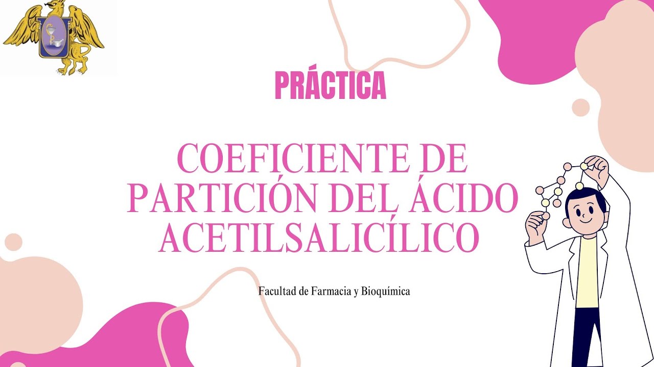 COEFICIENTE DE PARTICIÓN DEL ÁCIDO ACETILSALICÍLICO 1 - YouTube