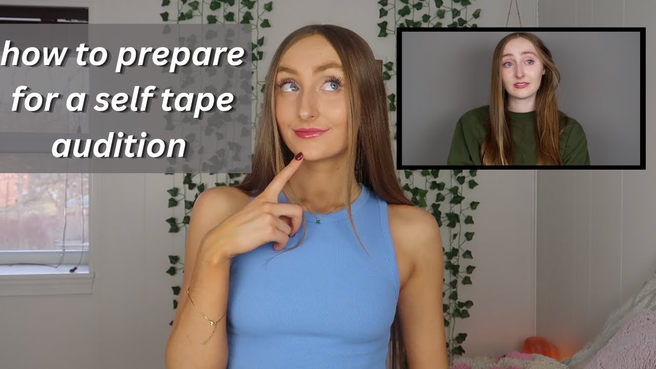 how to prepare for a self tape acting audition! - YouTube