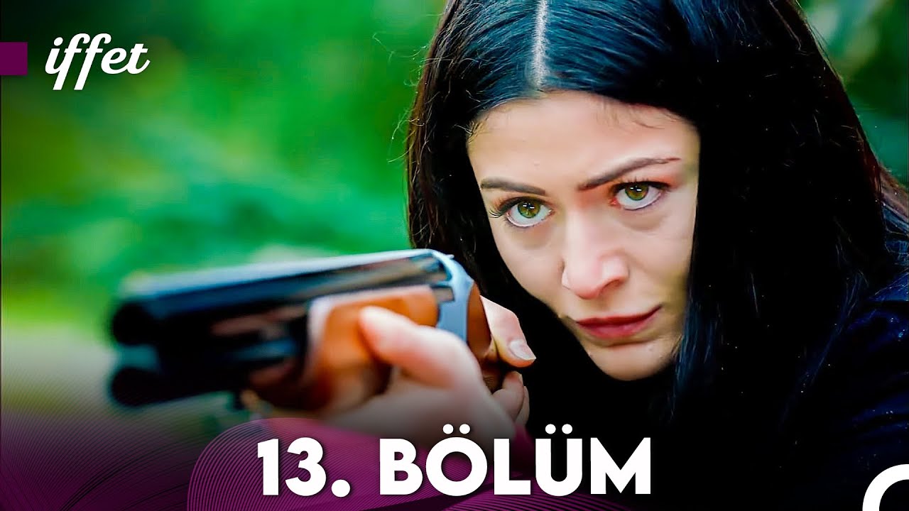 İffet 13. Bölüm - YouTube