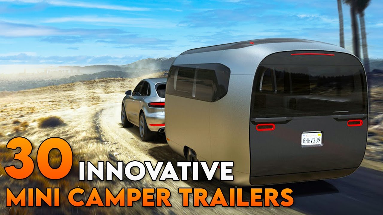 30 Most Innovative Mini Camper Trailers - YouTube