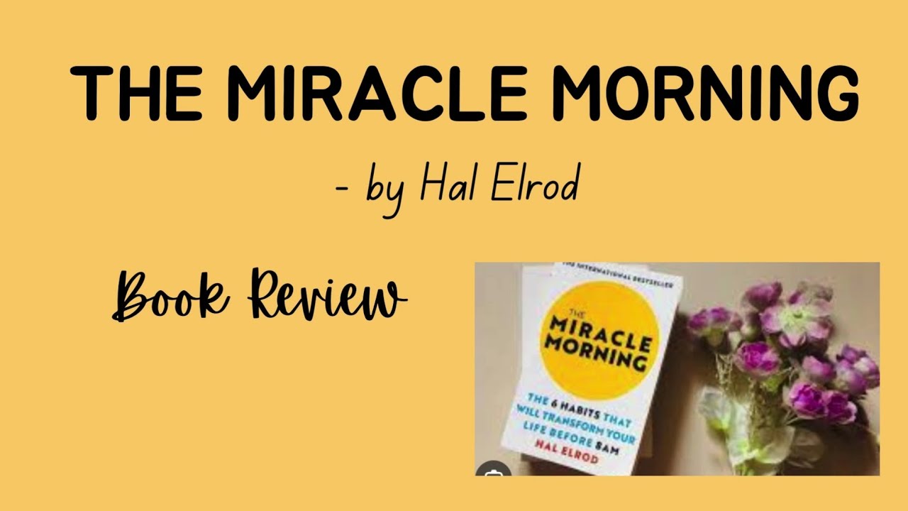 THE MIRACLE MORNING - by Hal Elrod, Book Review - YouTube