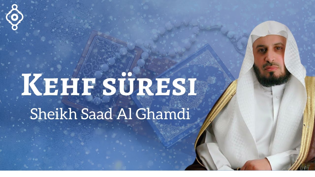 Saad Al Ghamidi Al Khaf-سورة الكهف بصوت الشيخ سعد الغامدي - YouTube