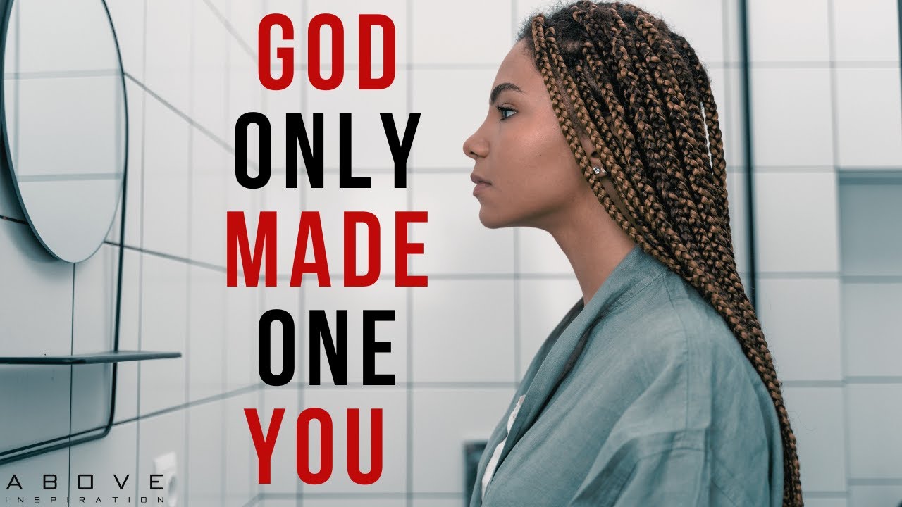 GOD ONLY MADE ONE YOU | Don’t Let The World Turn You Into A Copy ...