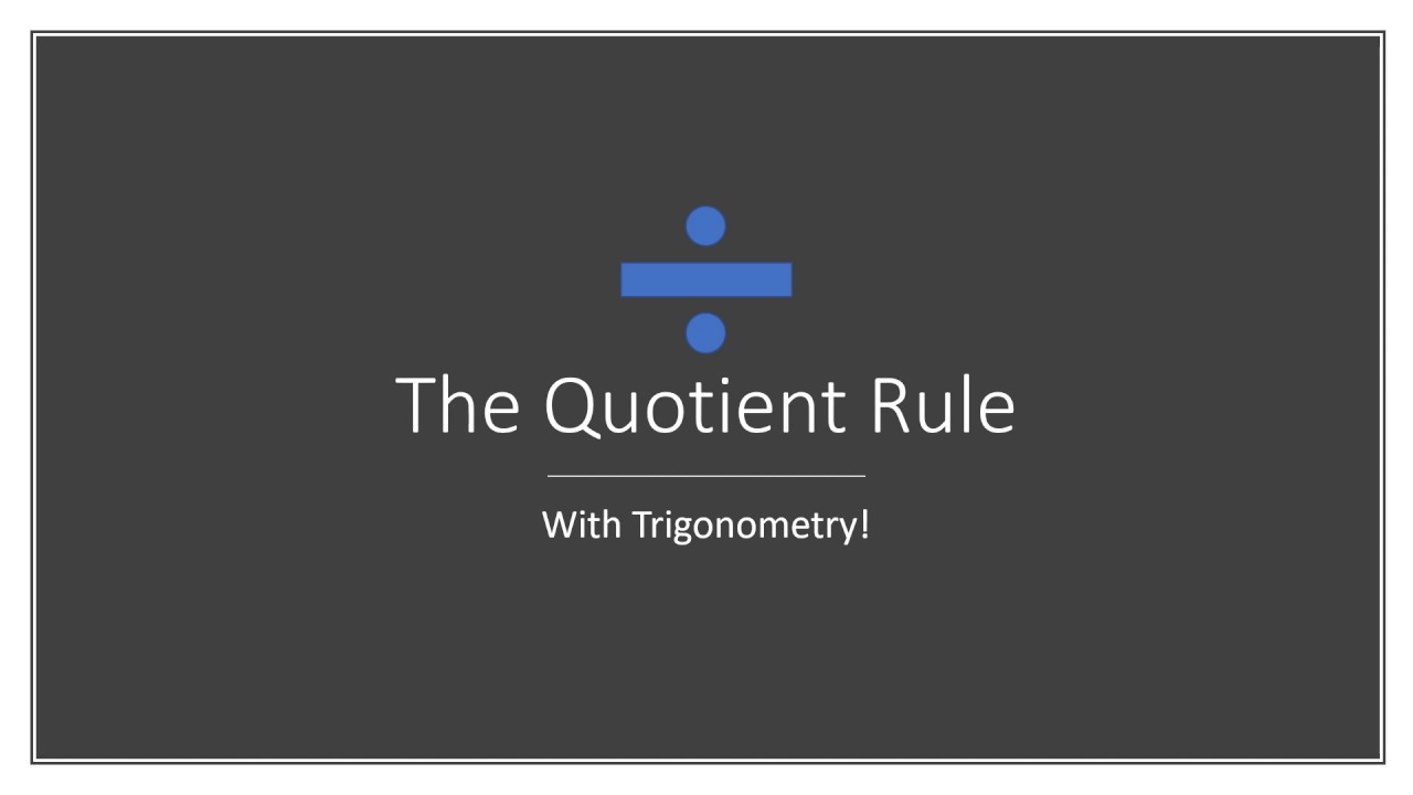 Differentiating Trig with the Quotient Rule - YouTube