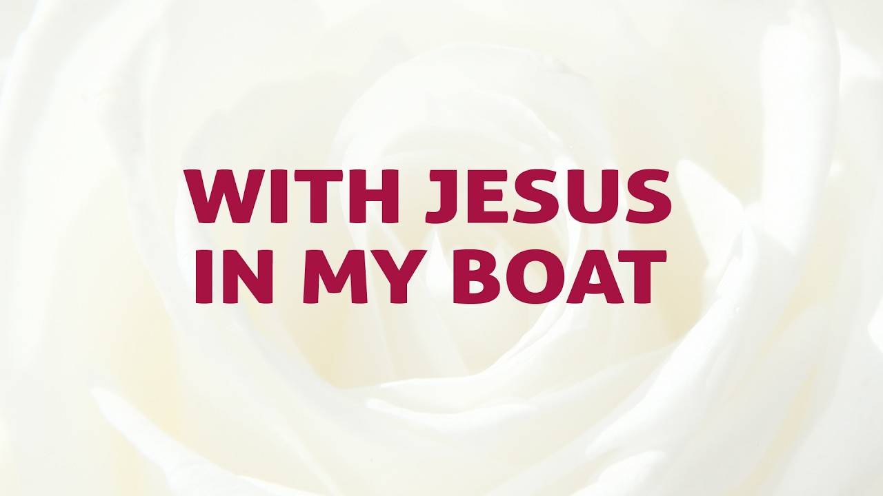 With Jesus In My Boat - Divine Hymns - Lyrics Video - YouTube