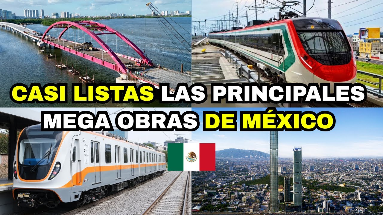 Así van las MEGA OBRAS Y MEGAPROYECTOS de MÉXICO a Noviembre de 2025 ...