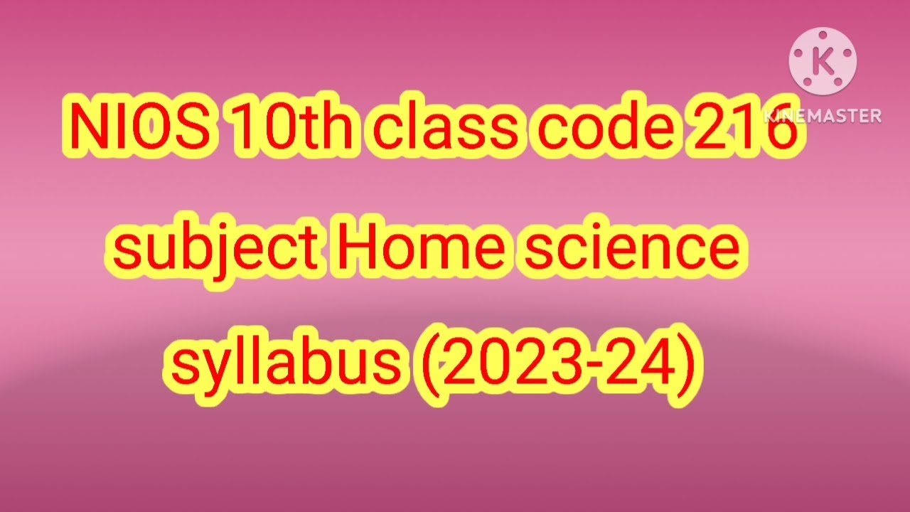NIOS 10th Class Code 216subject Home Science Syllabus 2023 24 YouTube nios-10th-class-code-216subject-home-science-syllabus-2023-24-youtube