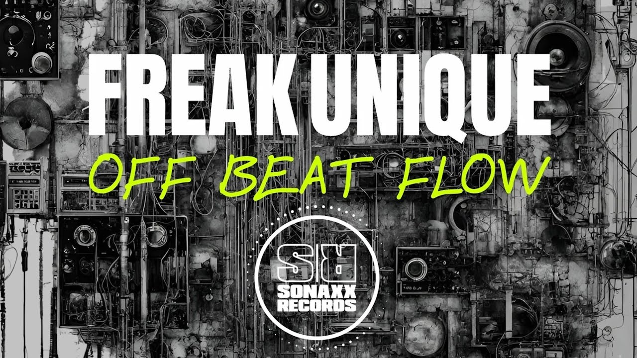 Freak Unique - Off Beat Flow (Original Mix) [SONAXX RECORDS] - YouTube