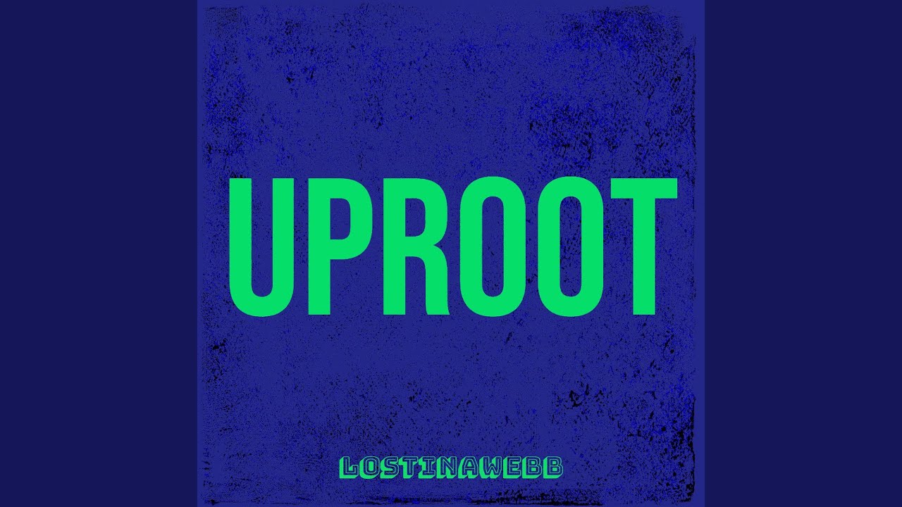 Uproot - YouTube