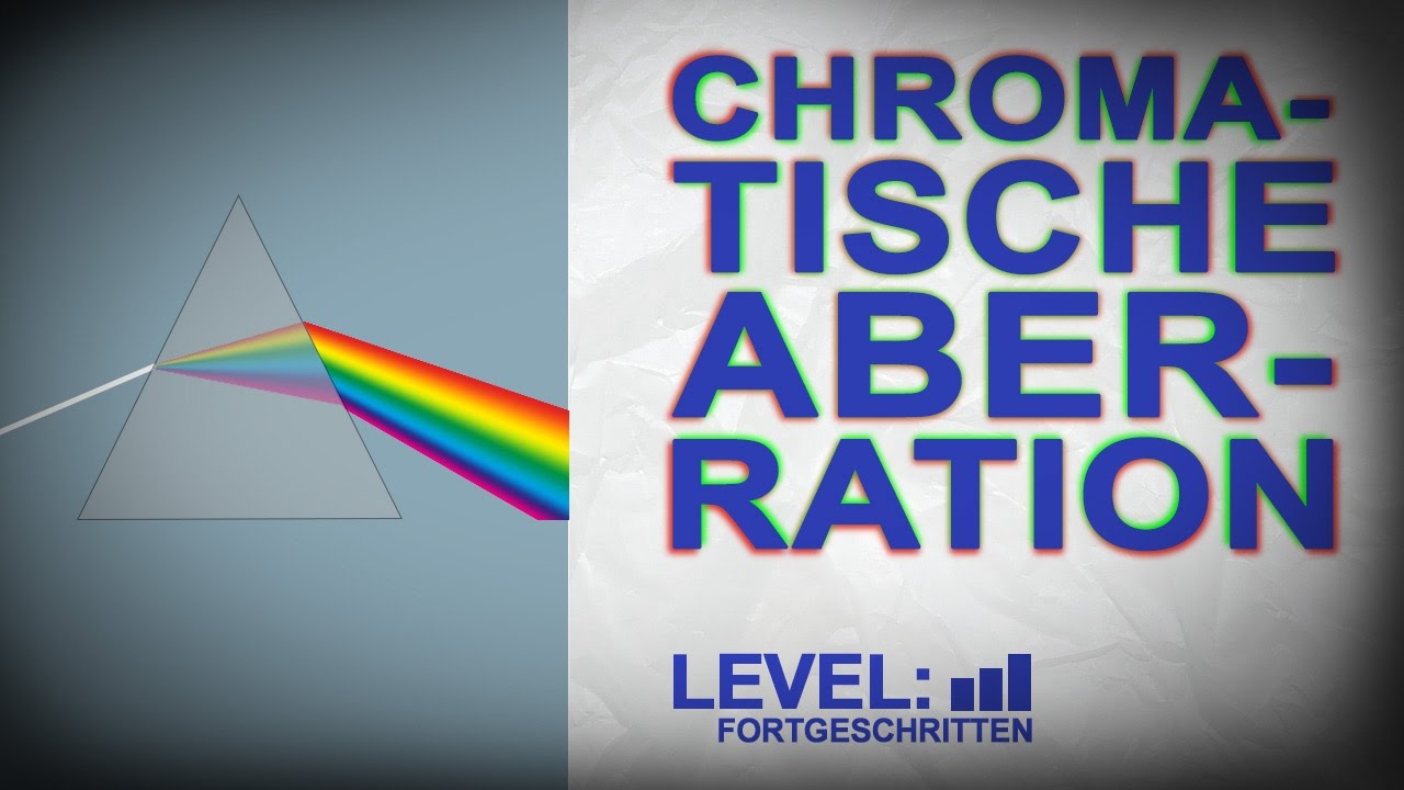 Chromatische Aberration was ist das eigentlich? - YouTube