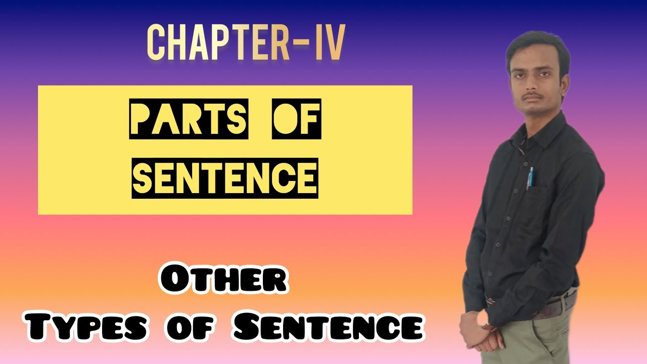 Chapter- IV/ Parts of Sentence/ Types of Sentence - YouTube