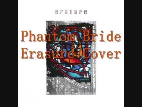 Phantom Bride - Erasure Cover - YouTube