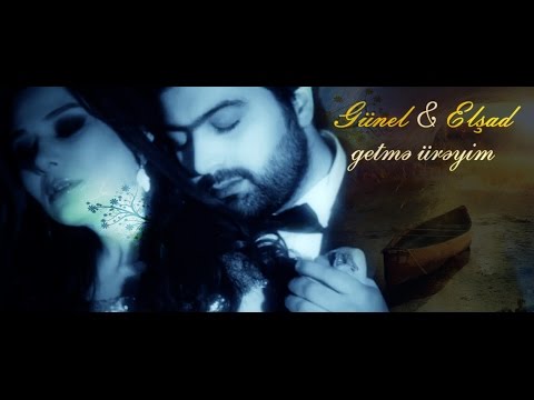 Gunel ft Elsad - Getme ureyim