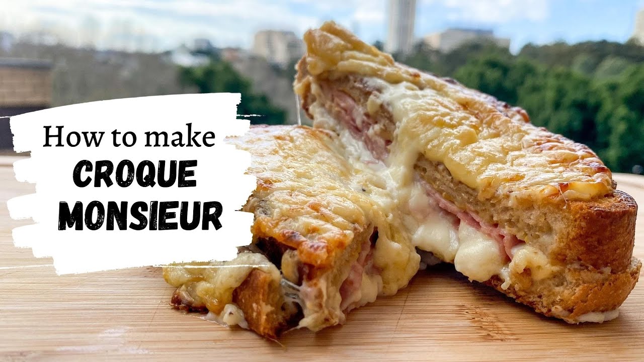 How to make a Traditional Croque Monsieur - BEST French Ham & Cheese ...