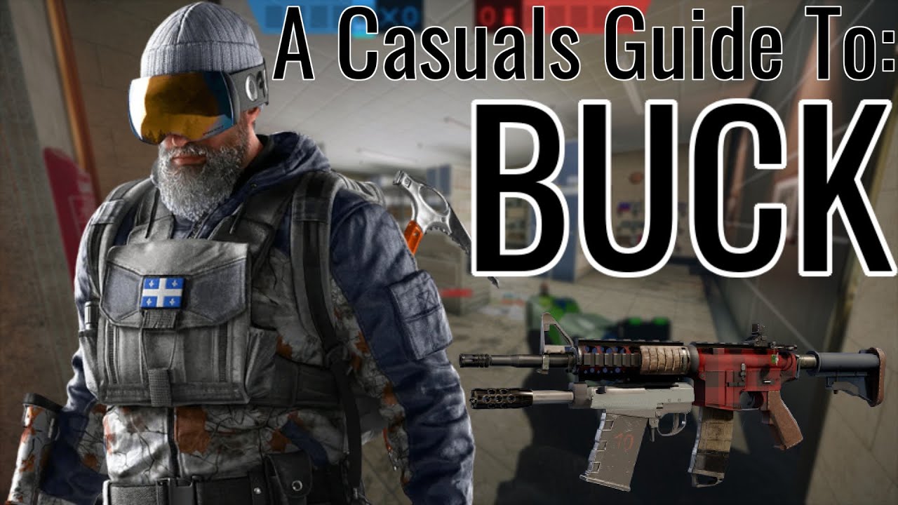 A Casual's Guide to Buck | Rainbow 6 Siege - YouTube