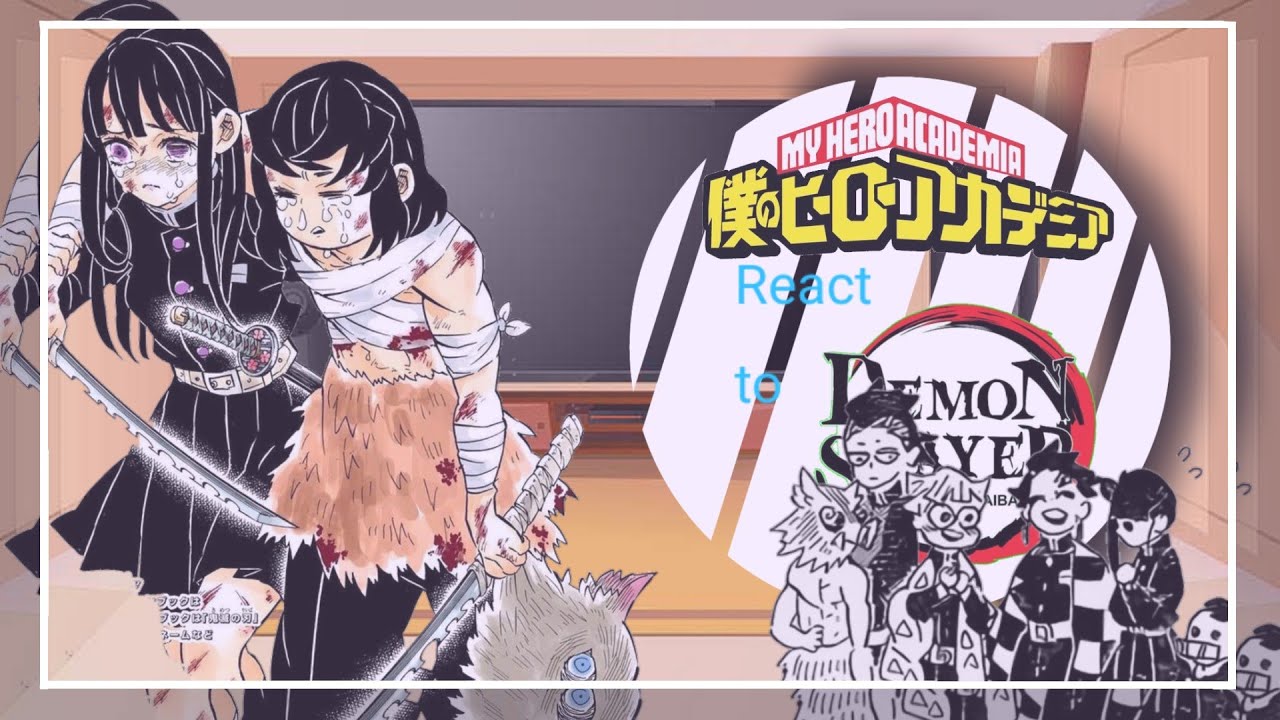 Bnha react to Kimetsu no Yaiba•{kamaboko squad 1/3 || read description ...