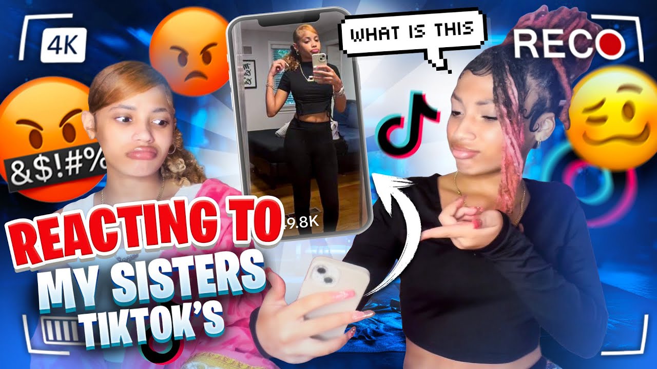 REACTING TO MY BIG SISTERS TIKTOKS *MUST WATCH* - YouTube