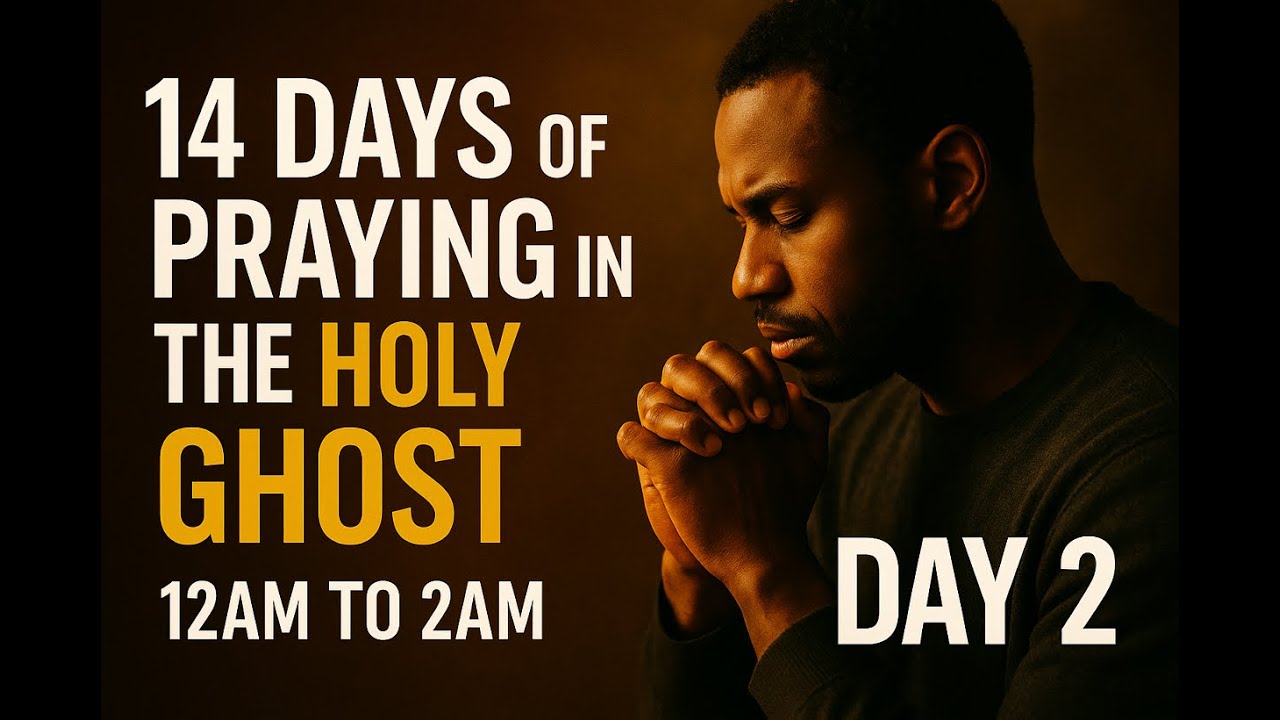 DAY 2 – 14 Days of Praying in the Holy Ghost (12AM–2AM) - YouTube