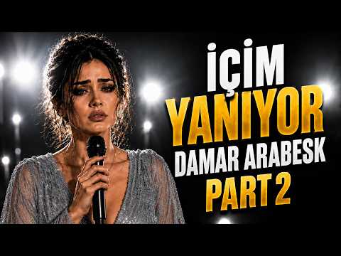 İÇİM YANIYOR DAMAR ARABESK PART 2 💔 – Gecenin En Ağır Dert Seçkisi