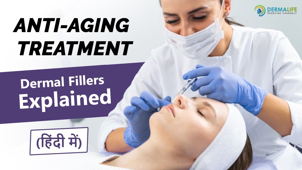 Dermal Fillers | Treatment of aging problems | Dermalife | Best Dermal ...