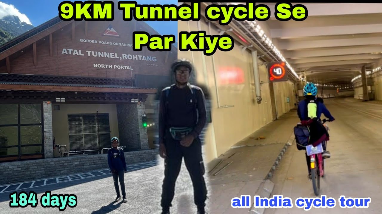 9KM Tunnel Cycle Se Par Kiye || 184 days || all India cycle tour ...