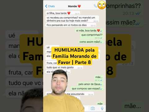 HUMILHADA pela Família Morando de Favor | Parte 8